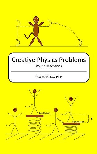 Creative Physics Problems: Mechanics (Volume 1) by Chris McMullen ...