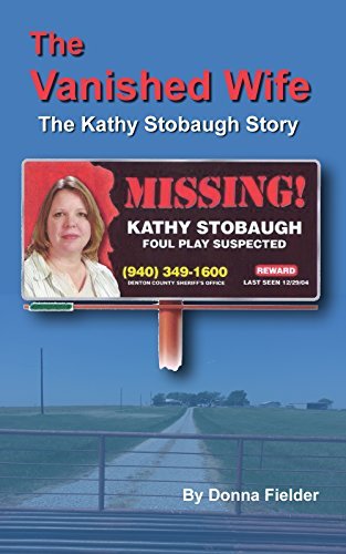 The Vanished Wife: The Kathy Stobaugh Story by Donna Fielder | Goodreads