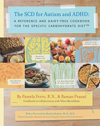 The SCD for Autism and ADHD: A Reference and Dairy-Free Cookbook for ...