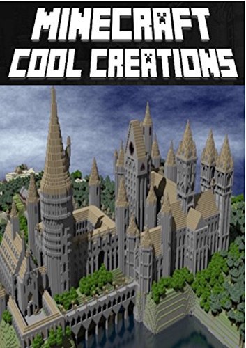 Minecraft: Spectacular, Awesome & Amazing Creations by Creating Creeper ...