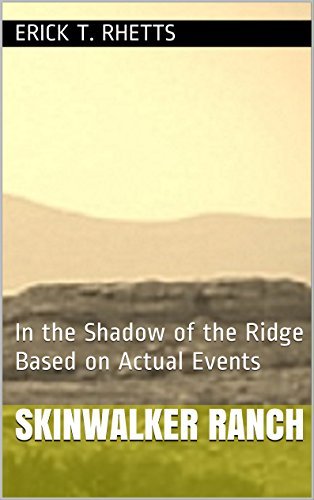 Skinwalker Ranch: In the Shadow of the Ridge Based on Actual Events by ...