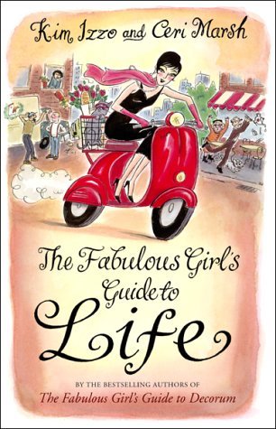 The Fabulous Girl's Guide to Life by Kim Izzo | Goodreads