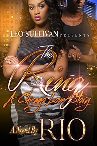 The Ring: A Chicago Love Story by Rio | Goodreads