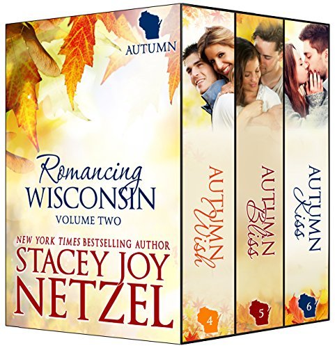 Romancing Wisconsin Volume II : Autumn Boxed Set by Stacey Joy Netzel ...