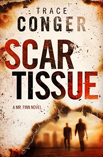Scar Tissue (Mr. Finn, #2) by Trace Conger | Goodreads