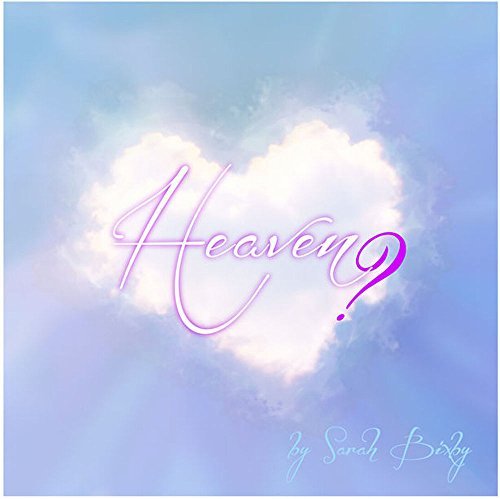 Heaven? by Sarah Bixby | Goodreads
