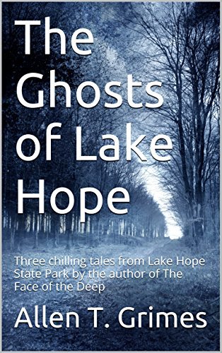 The Ghosts of Lake Hope: Three chilling tales from Lake Hope State Park ...