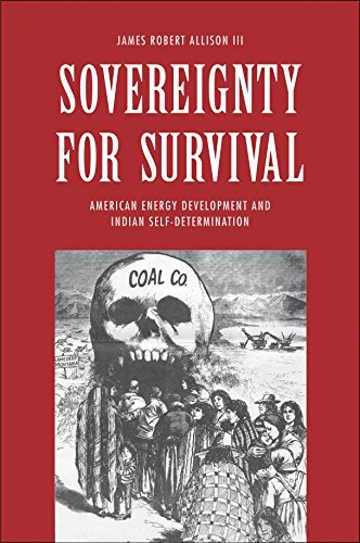 Sovereignty for Survival: American Energy Development and Indian Self ...
