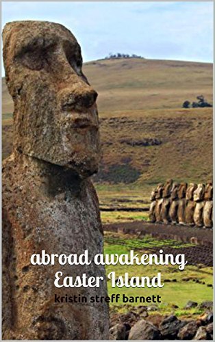 abroad awakening: Easter Island by Kristin Streff Barnett | Goodreads