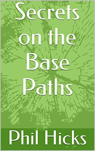 Secrets on the Base Paths by Phil Hicks | Goodreads