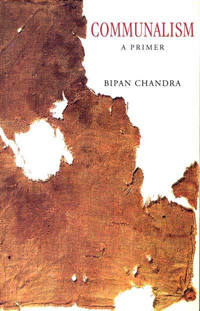 Communalism - A Primer by Bipan Chandra | Goodreads