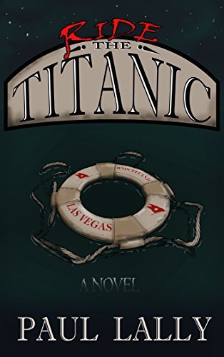 Ride The Titanic! by Paul Lally | Goodreads
