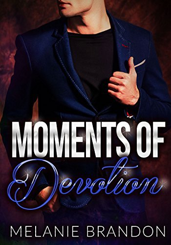 Moments of Devotion (The Moments Series, #2) by Melanie Brandon | Goodreads