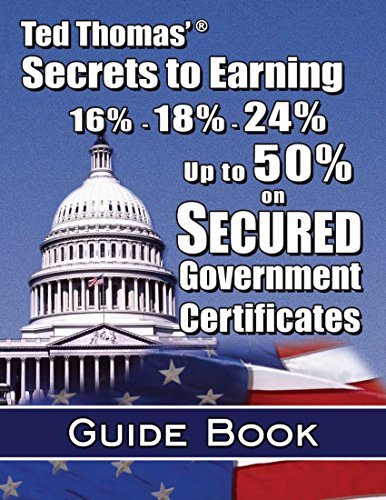 Ted Thomas'® Secrets to Earning 16% - 18% - 24% Up to 50% on SECURED ...