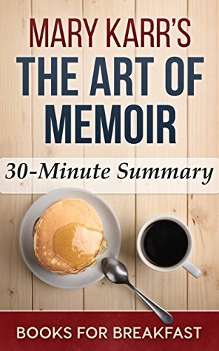 Summary of The Art of Memoir by Mary Karr by Books For Breakfast ...