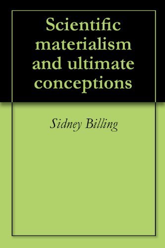 Scientific materialism and ultimate conceptions by Sidney Billing ...