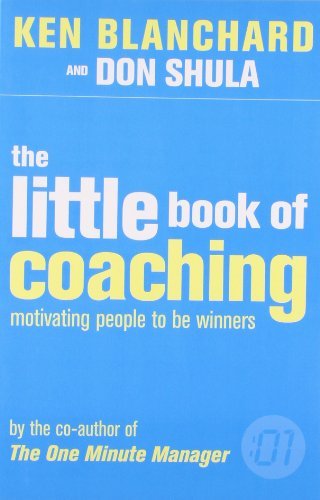 The Little Book of Coaching by Kenneth H. Blanchard | Goodreads