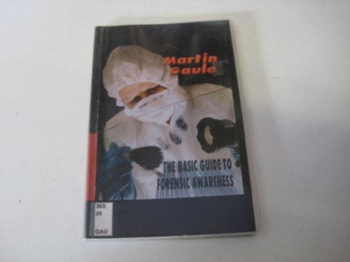 The Basic Guide to Forensic Awareness by Martin Gaule | Goodreads