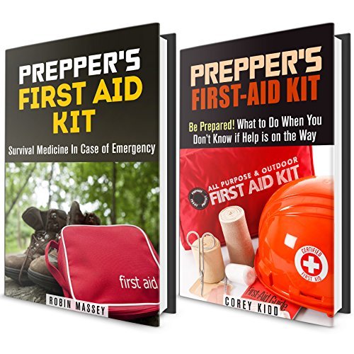 Prepper's First Aid Kit Box Set: Be Prepared! Survival Medicine in Case ...