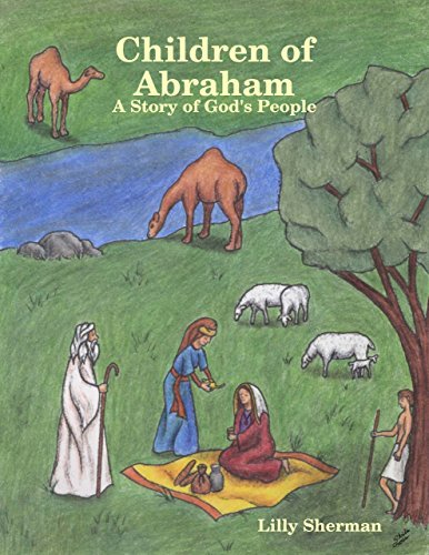 Children of Abraham: A Story of God's People by Lilly Sherman | Goodreads