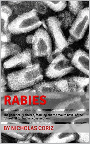 Rabies: The genetically altered, foaming out the mouth novel of the ...