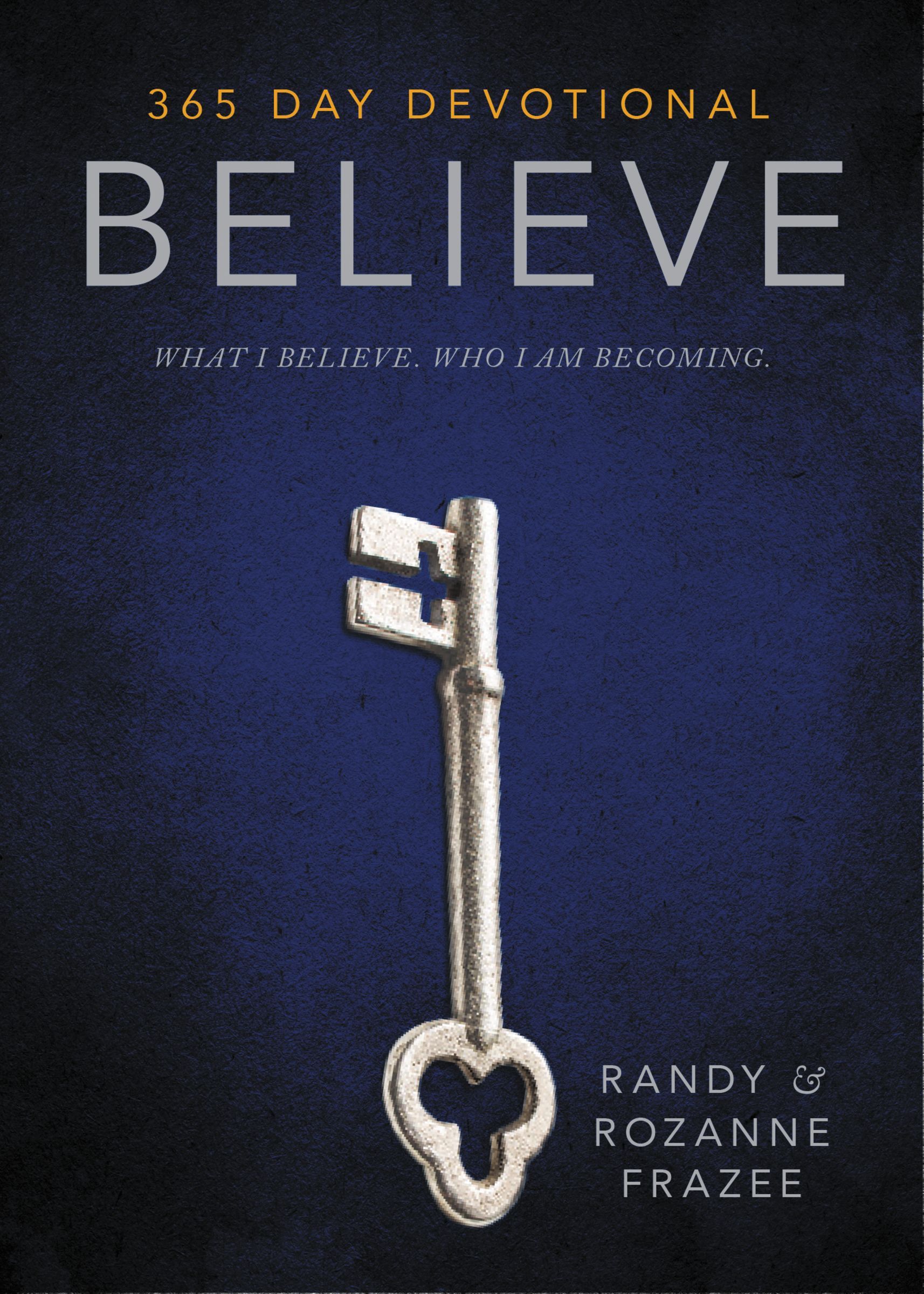Believe 365-Day Devotional: What I Believe. Who I Am Becoming. by Randy ...