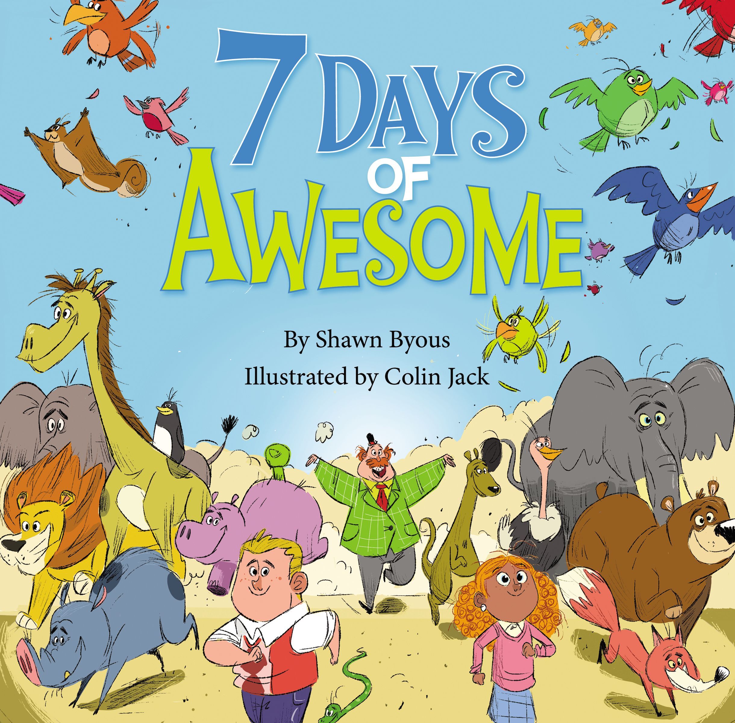 7 Days of Awesome: A Creation Tale by Shawn Byous | Goodreads