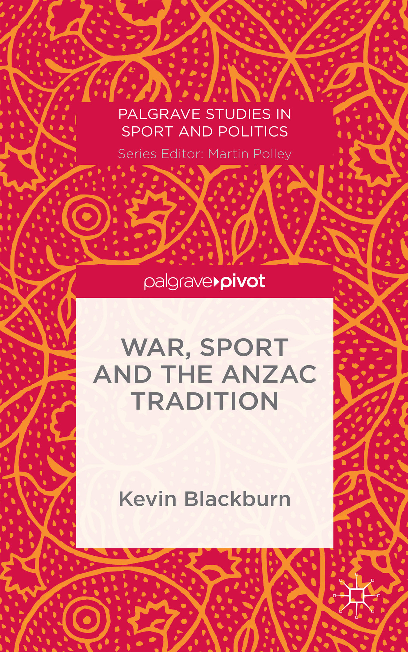 War, Sport and the Anzac Tradition by Kevin Blackburn | Goodreads