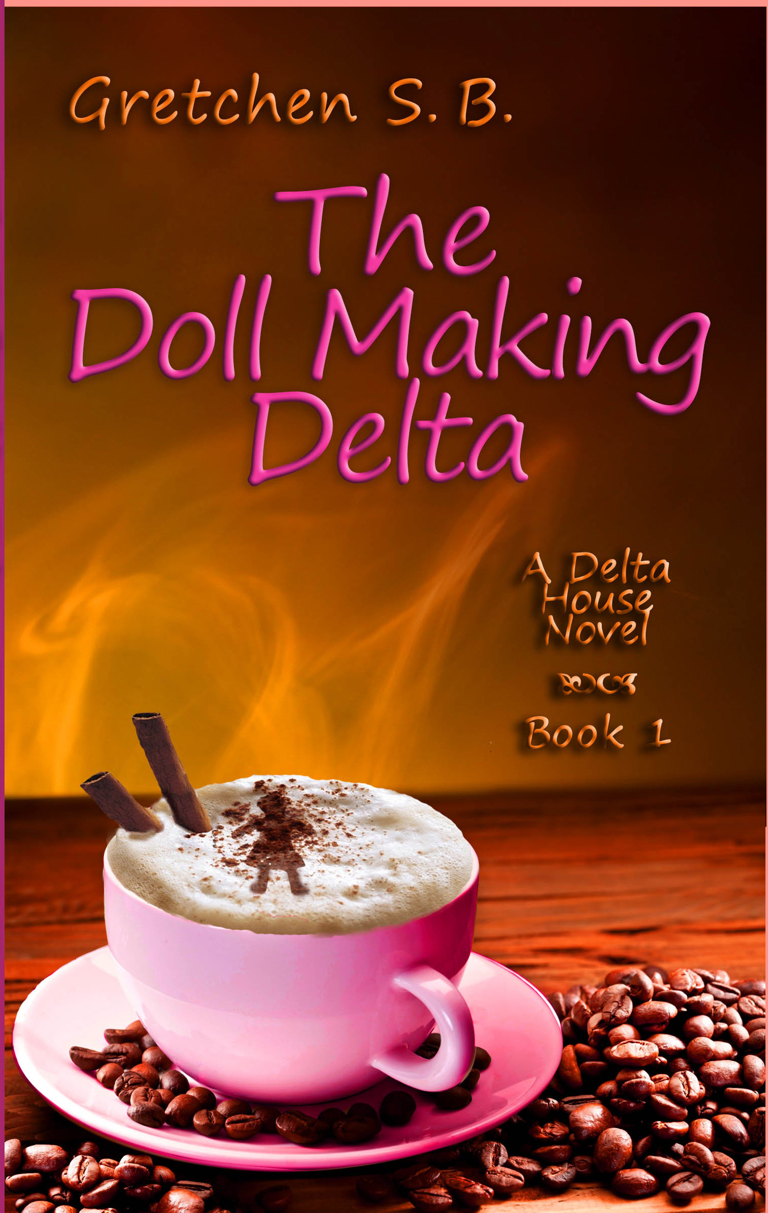 The Doll Making Delta by Gretchen S.B. | Goodreads