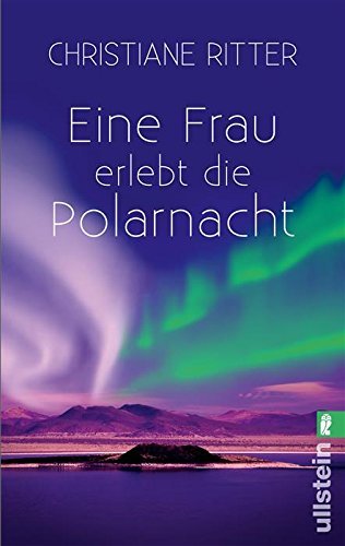 Eine Frau erlebt die Polarnacht by Christiane Ritter | Goodreads