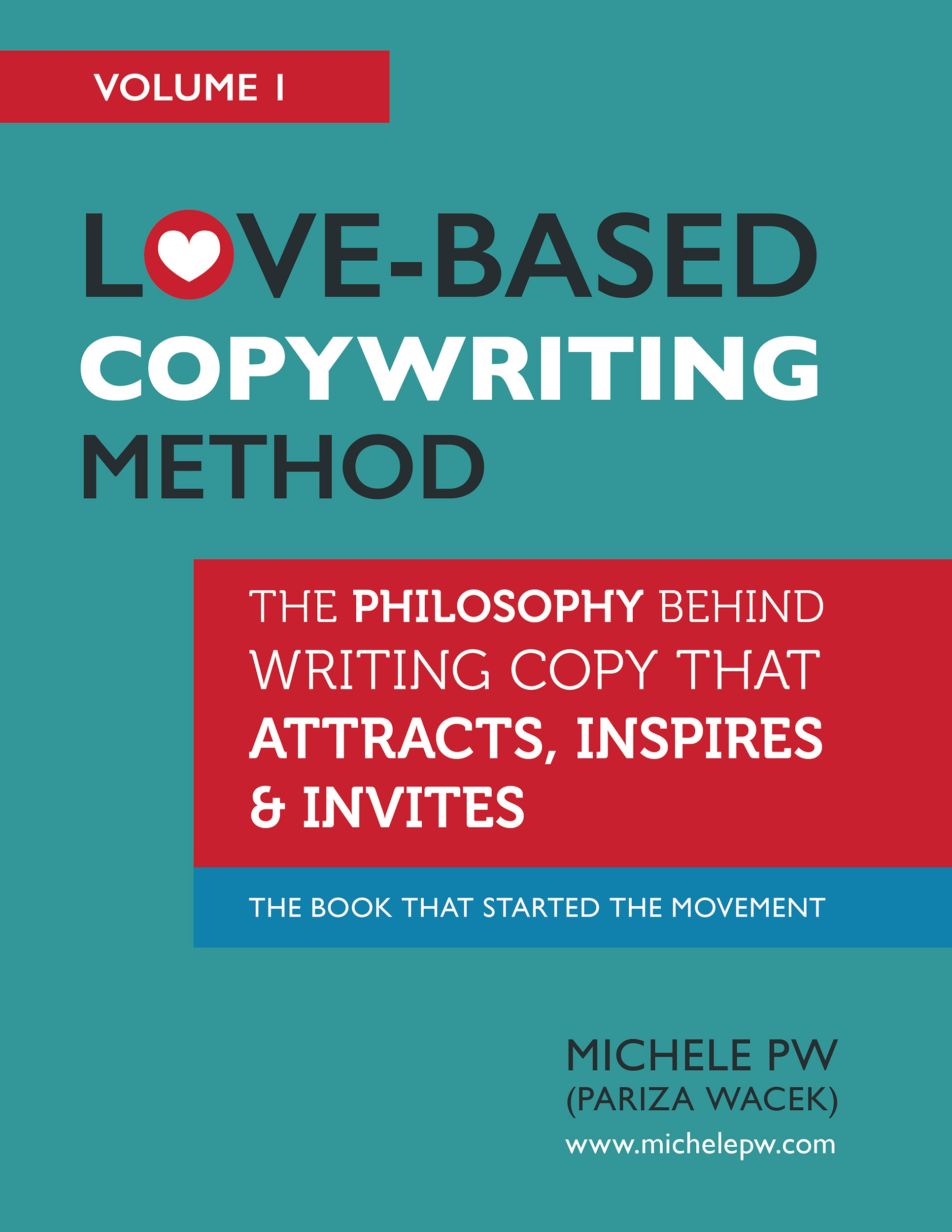 Love-Based Copywriting Method: The Philosophy Behind Writing Copy that Attracts, Inspires and ...