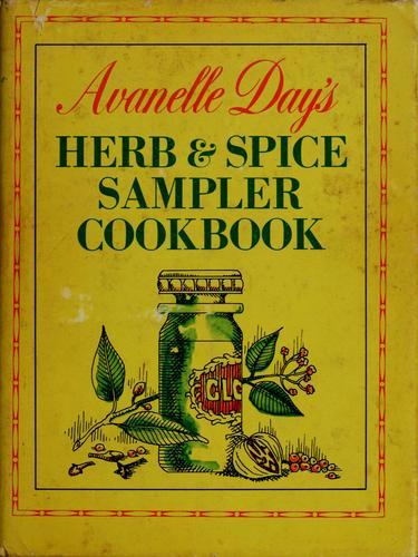 Avanelle Day's Herb & Spice Sampler Cookbook by Avanelle Day | Goodreads