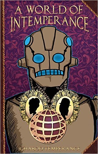 A World of InTemperance by Ichabod Temperance | Goodreads