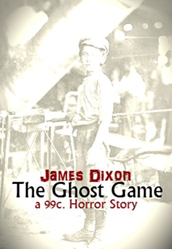The Ghost Game by James Dixon | Goodreads