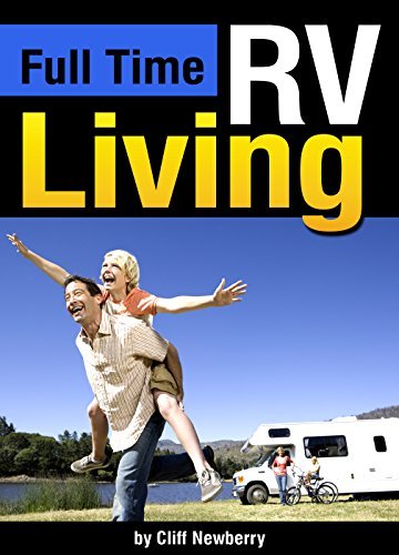 Full Time RV Living: The Essential Guide to Stress-Free Living in an RV ...