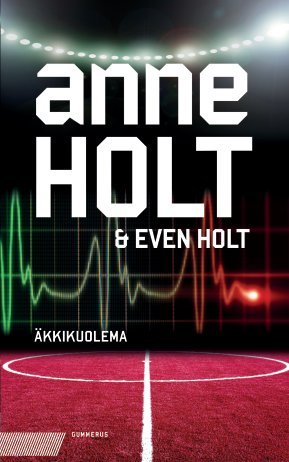 Äkkikuolema (Sara Zuckerman, #2) by Anne Holt | Goodreads