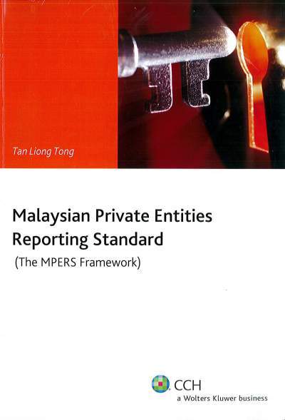 Malaysian Private Entities Reporting Standard (MPERS Framework) - ACC 012 by Tan Liong Tong ...