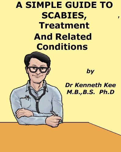 A Simple Guide to Scabies, Treatment and Related Diseases by Kenneth ...