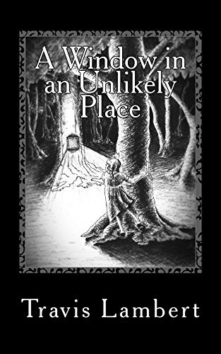 A Window in an Unlikely Place by Travis Lambert | Goodreads