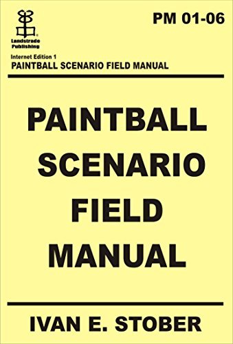 Paintball Scenario Field Manual by Ivan Stober | Goodreads
