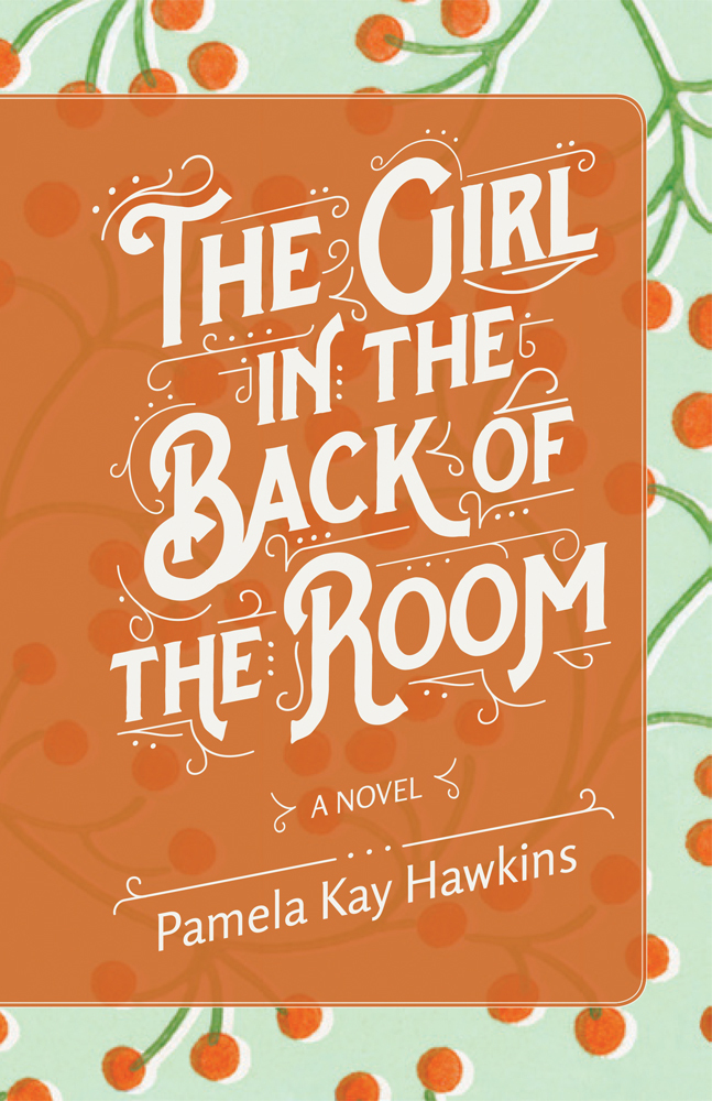 The Girl in the Back of the Room by Pamela Kay Hawkins | Goodreads