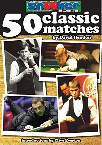 Snooker Scene's 50 Classic Matches by David Hendon | Goodreads