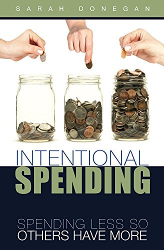 Intentional Spending: Spending Less So Others Have More by Sarah ...