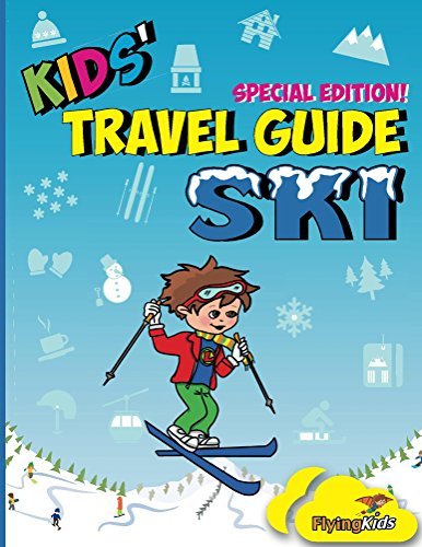Kids' Travel Guide - Ski: Everything kids need to know before and ...