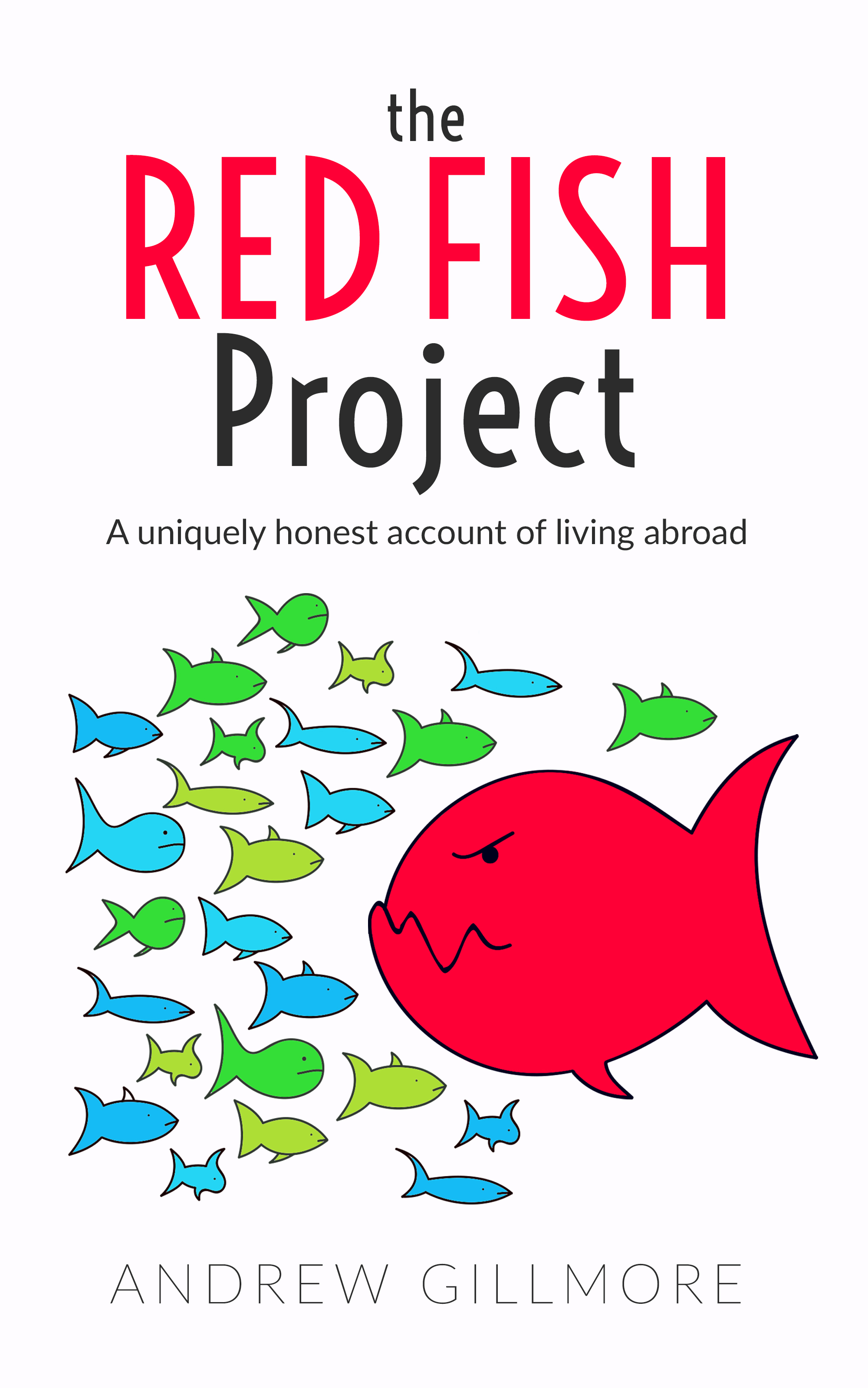 The Red Fish Project: A uniquely honest account of living abroad by ...