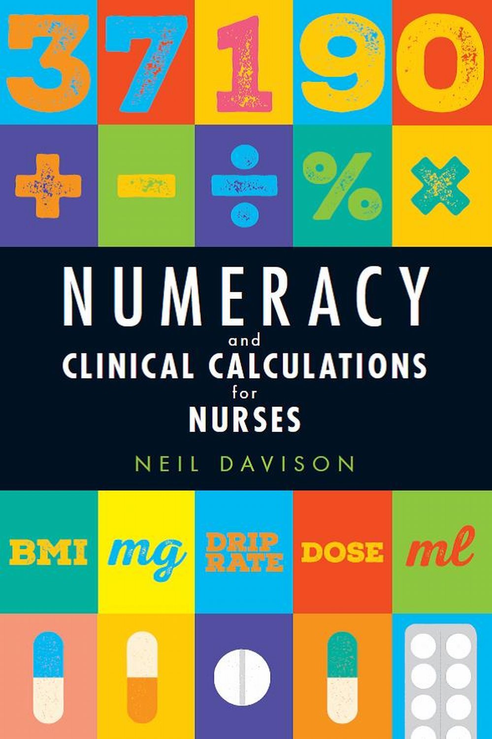 Numeracy and Clinical Calculations for Nurses by Neil Davison | Goodreads