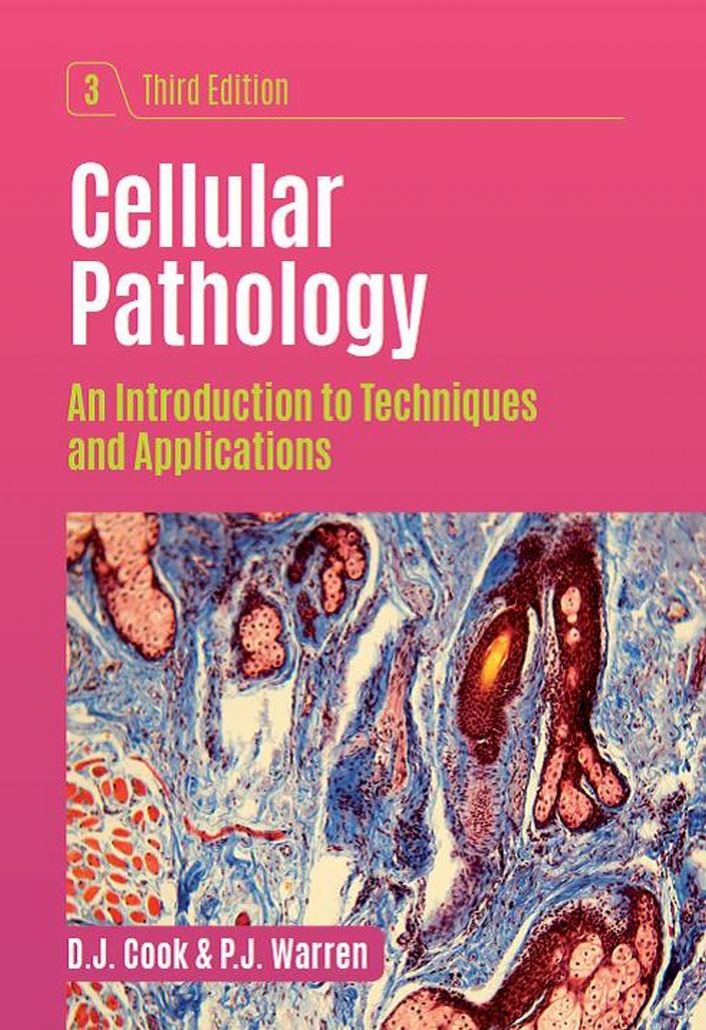 Cellular Pathology, third edition: An Introduction to Techniques and ...