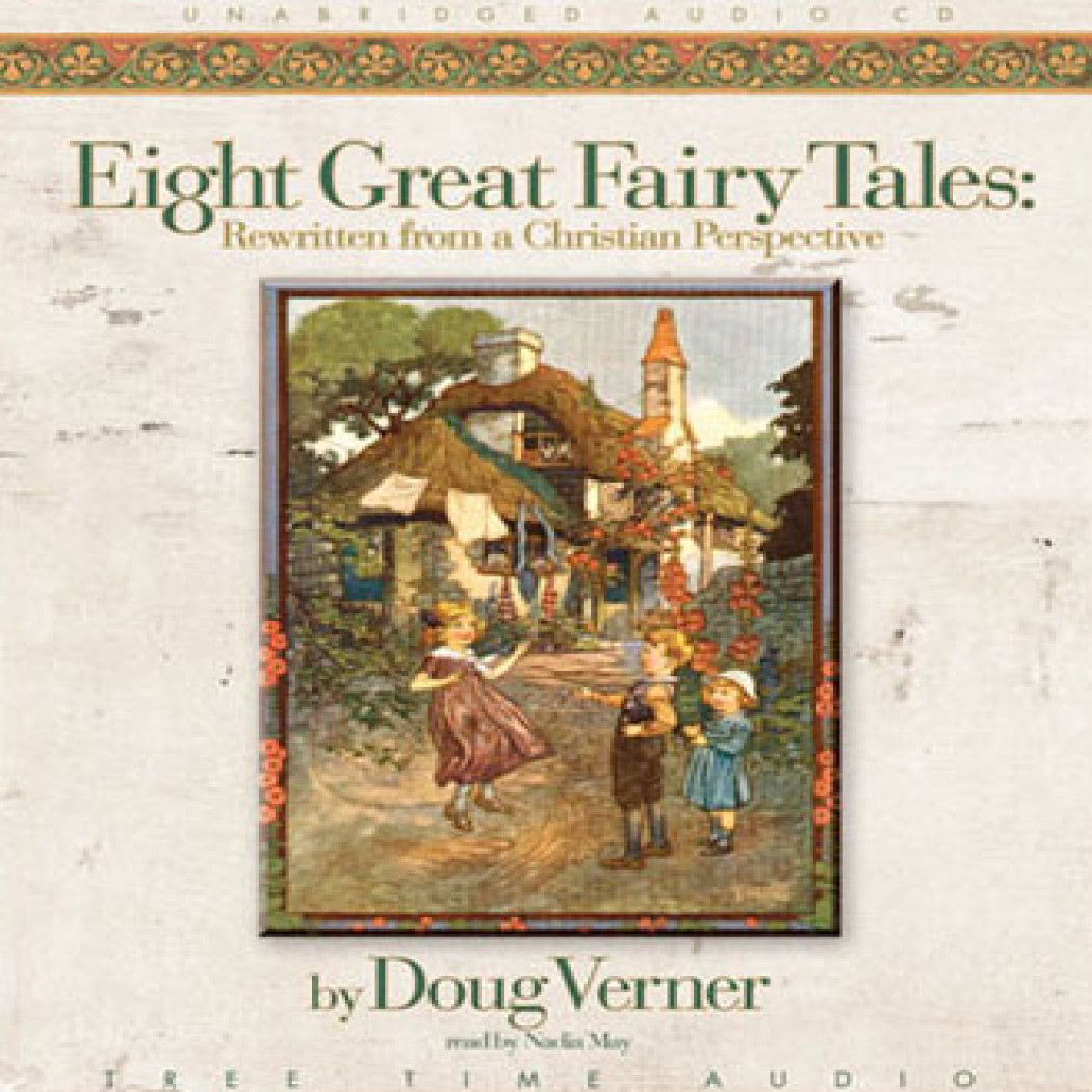 Eight Great Fairy Tales: From a Christian Perspective by Doug Verner ...