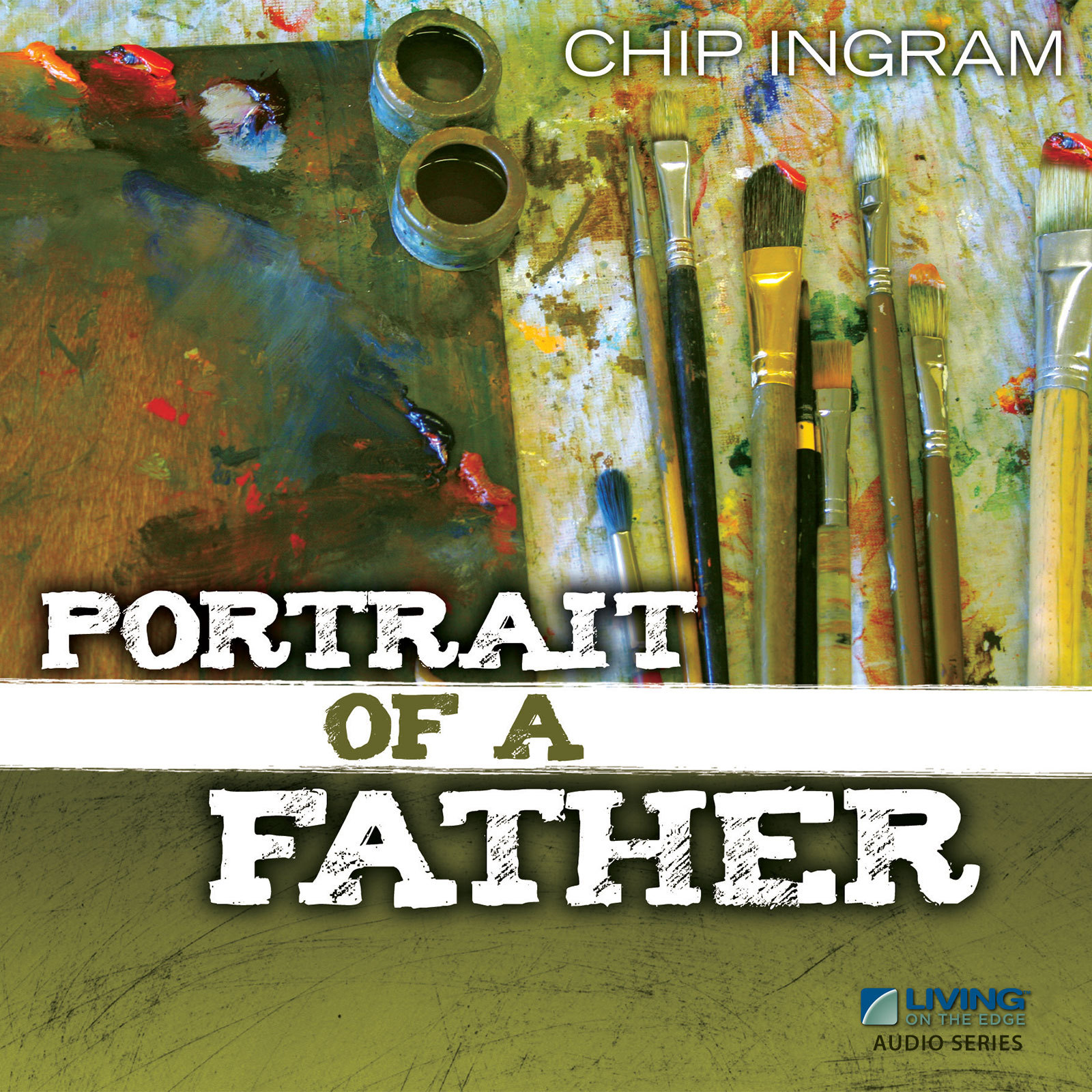 Portrait of a Father by Chip Ingram | Goodreads