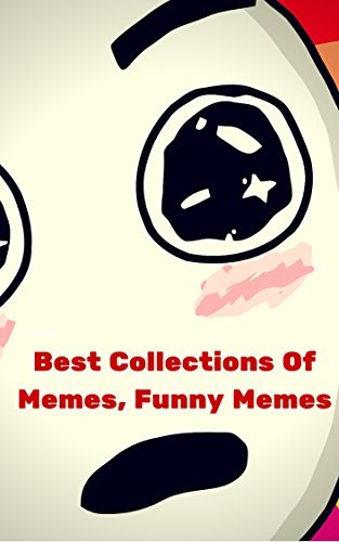 Memes Top Memes Funny Memes And Nsfw Memes Book 6 By Memes Goodreads 5510